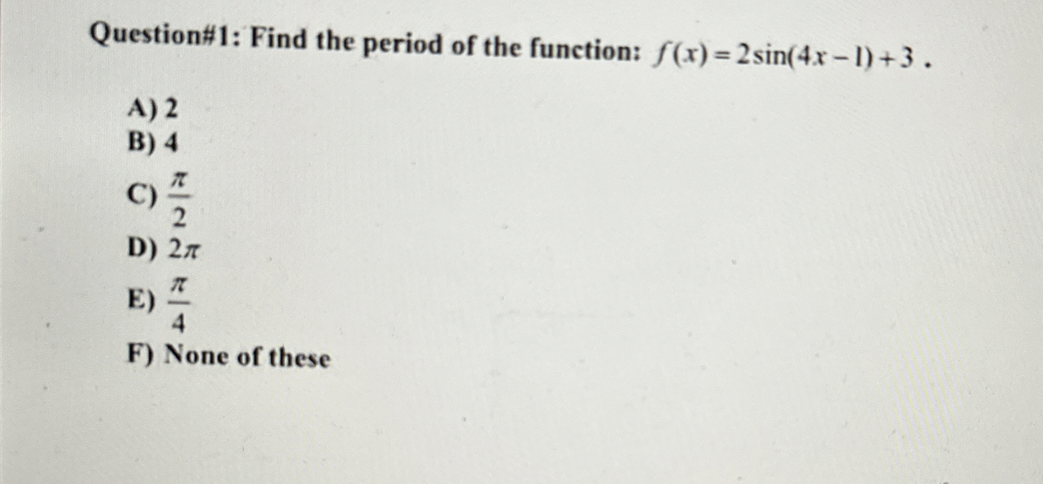 Solved Question#1: Find the period of the function: | Chegg.com