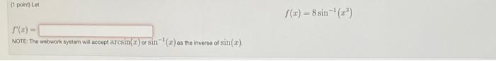 Solved (1 poing Let f(x)=8sin−1(x3) f′(x)= NOTE the whbwork | Chegg.com