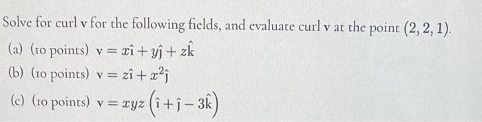 Solved Solve for curl v for the following fields, and | Chegg.com