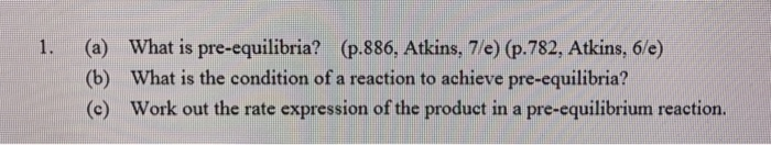 (a) What is pre-equilibria? (p.886, Atkins, 7/e) | Chegg.com