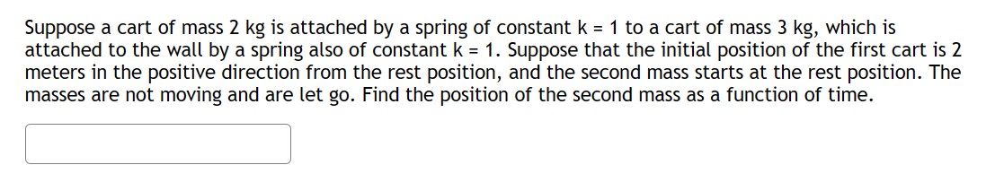 Solved Suppose a cart of mass 2kg ﻿is attached by a spring | Chegg.com