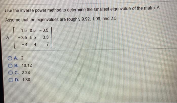 Solved Use the inverse power method to determine the | Chegg.com