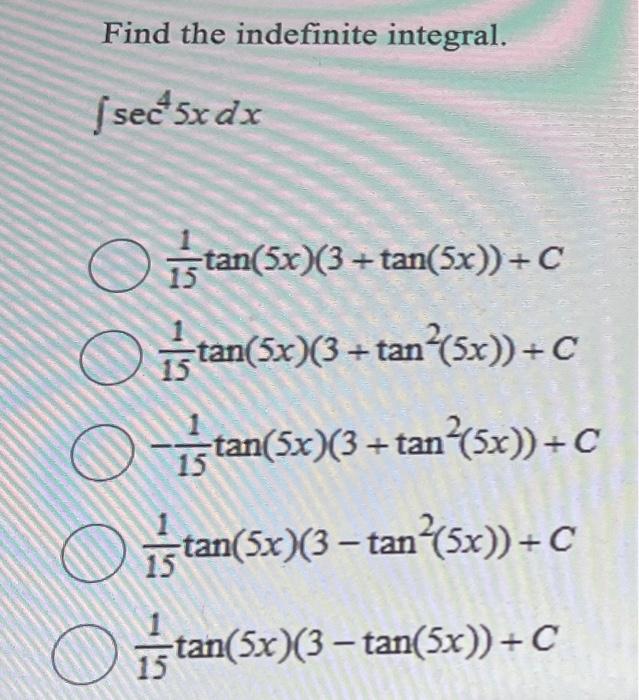 Solved Find the indefinite integral. | sec 5x dx O | Chegg.com