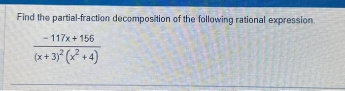 Solved Find The Partial Fraction Decomposition Of The