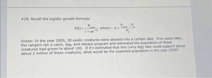 Solved \#28. Recall the logistic growth formula: | Chegg.com