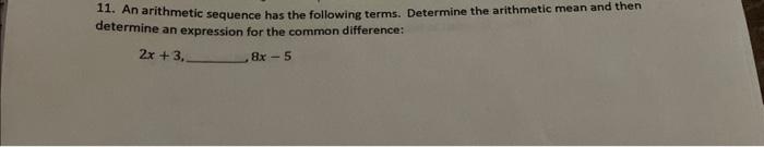 Solved 11. An arithmetic sequence has the following terms. | Chegg.com