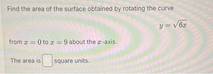 Solved Find the area of the surface obtained by rotating the | Chegg.com