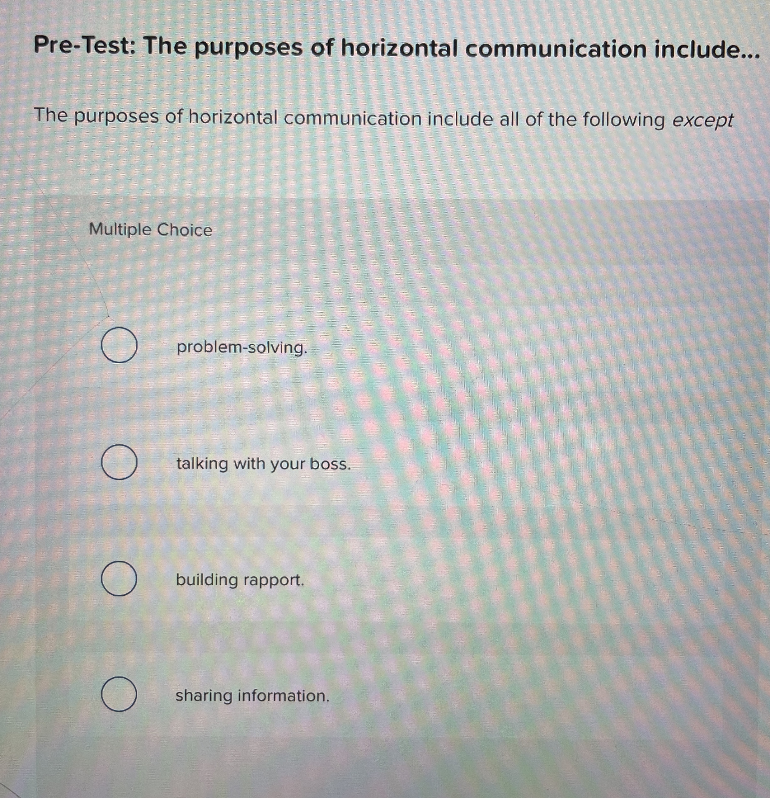 Solved Pre-Test: The purposes of horizontal communication | Chegg.com