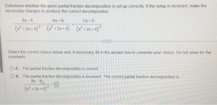 Solved Determine whether the given partial fraction | Chegg.com