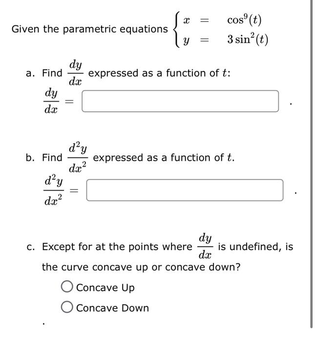 Solved Given the parametric equations {x=cos9(t)y=3sin2(t) | Chegg.com