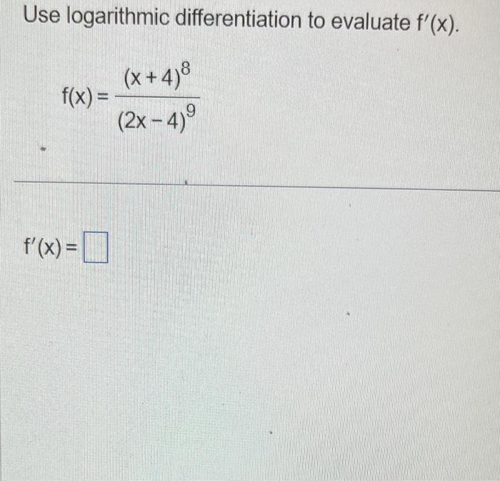 Solved Use logarithmic differentiation to evaluate f′(x). | Chegg.com