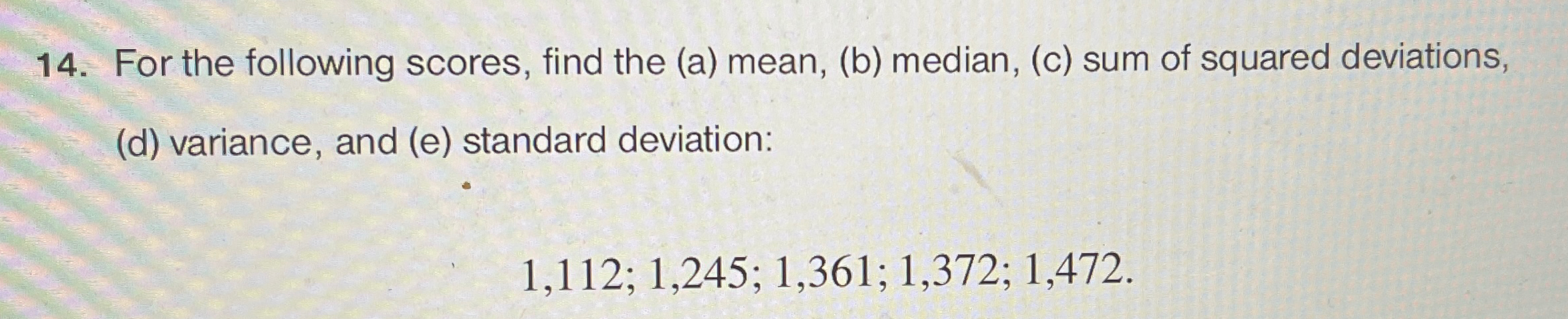 Solved For the following scores, find the (a) ﻿mean, (b) | Chegg.com