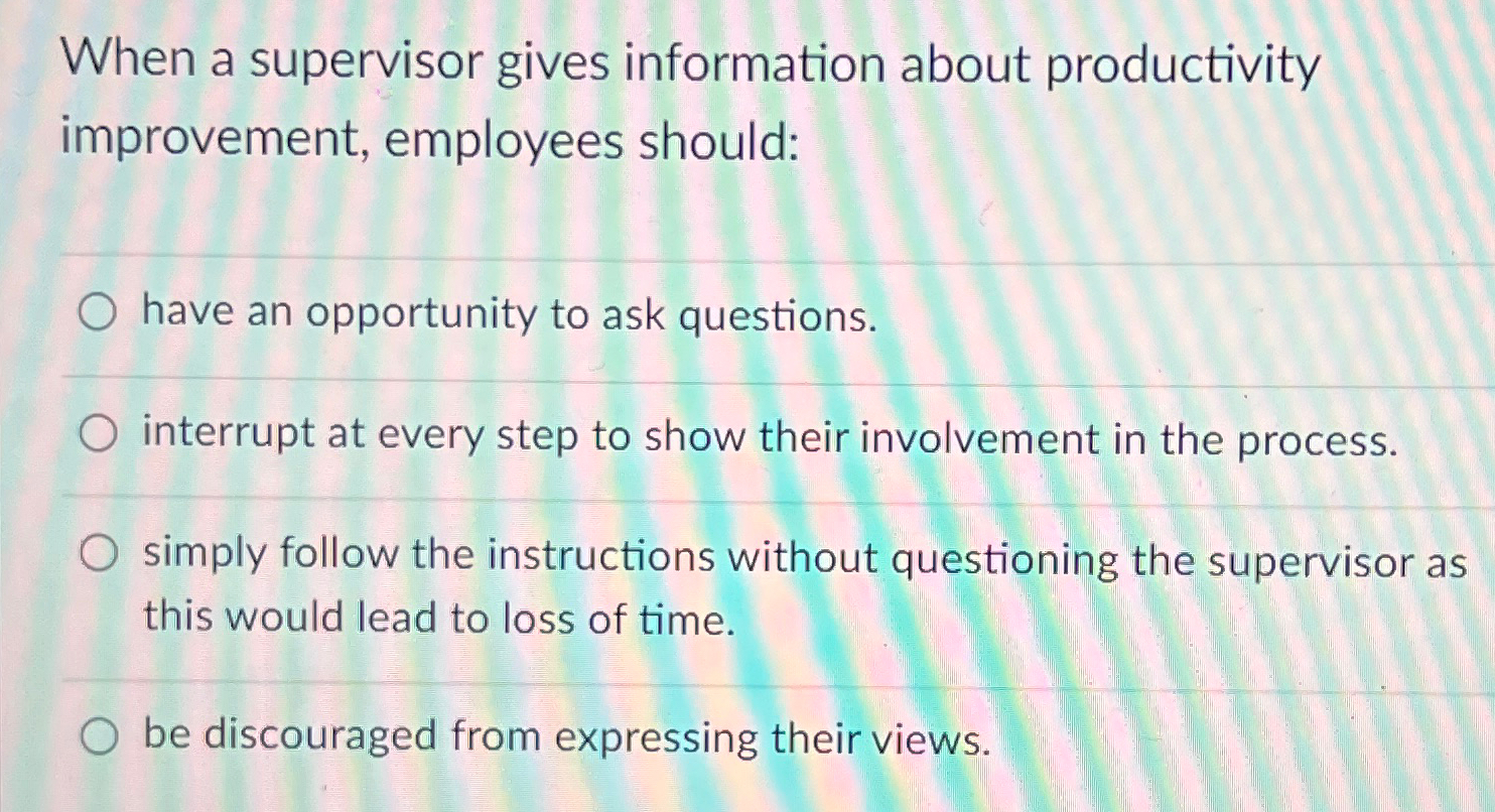 Solved When a supervisor gives information about | Chegg.com