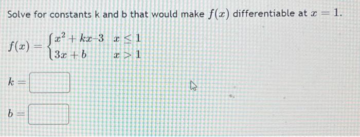 Solved Solve for constants k and b that would make f(x) | Chegg.com