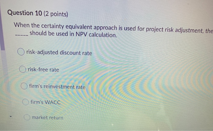 Solved Question 10 (2 points) When the certainty equivalent | Chegg.com