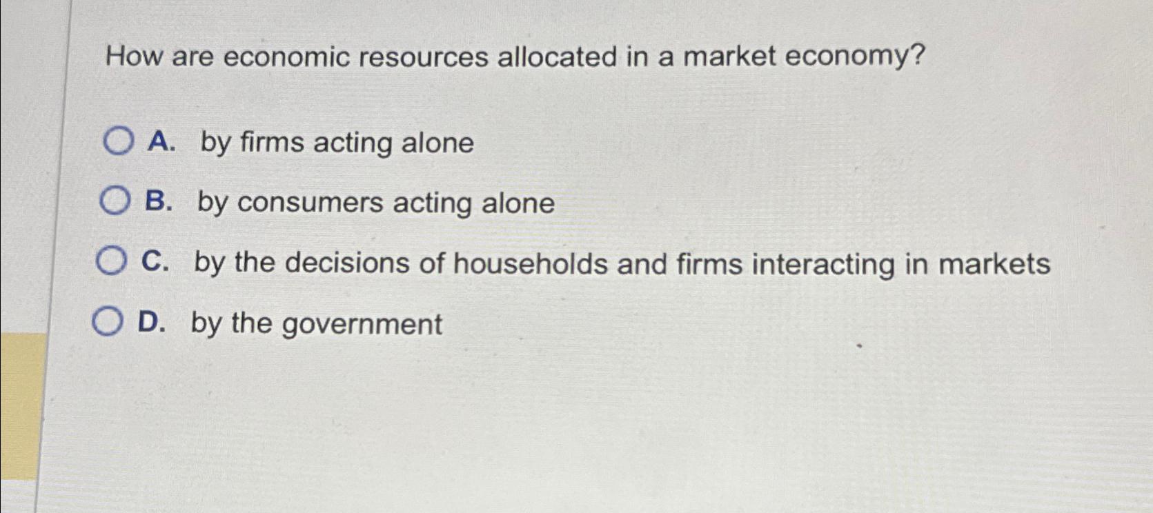 Solved How are economic resources allocated in a market | Chegg.com