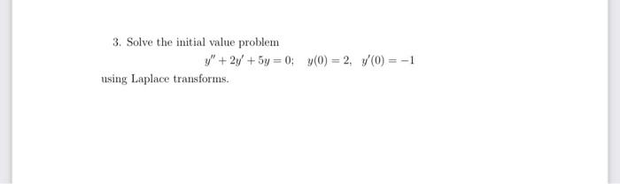 Solved 3. Solve the initial value problem y" + 2y + 5y = 0; | Chegg.com