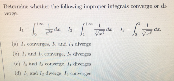 Solved Determine whether the following improper integrals | Chegg.com