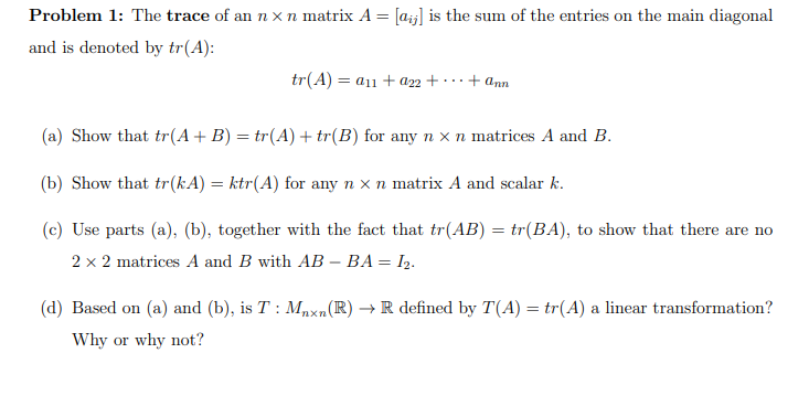 Solved Problem 1: The trace of an n×n ﻿matrix A=[aij] ﻿is | Chegg.com
