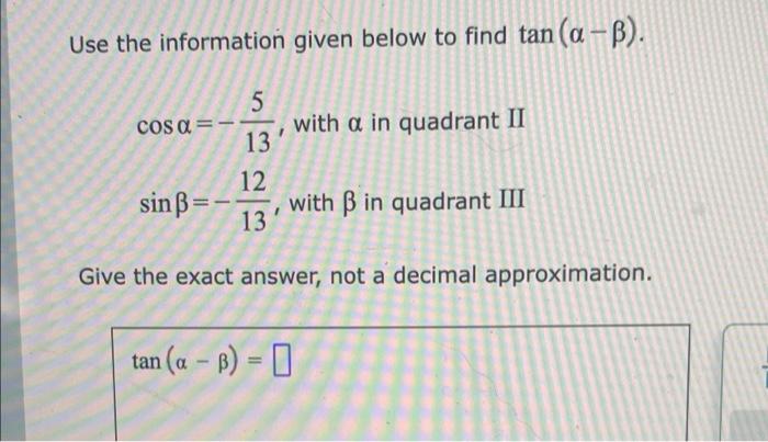 Solved Use the information given below to find tan (a-). 5 | Chegg.com