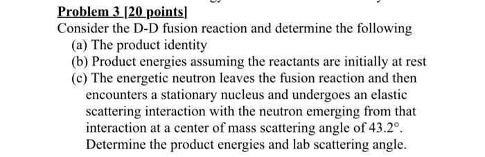 Solved Problem 3 [20 points] Consider the D-D fusion | Chegg.com