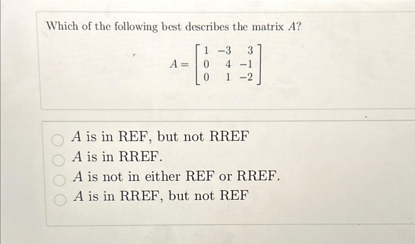 Solved Which of the following best describes the matrix | Chegg.com