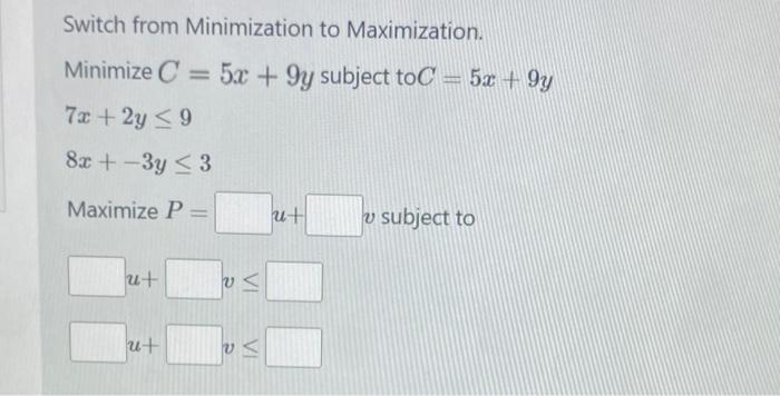 Solved Switch from Minimization to Maximization. Minimize | Chegg.com