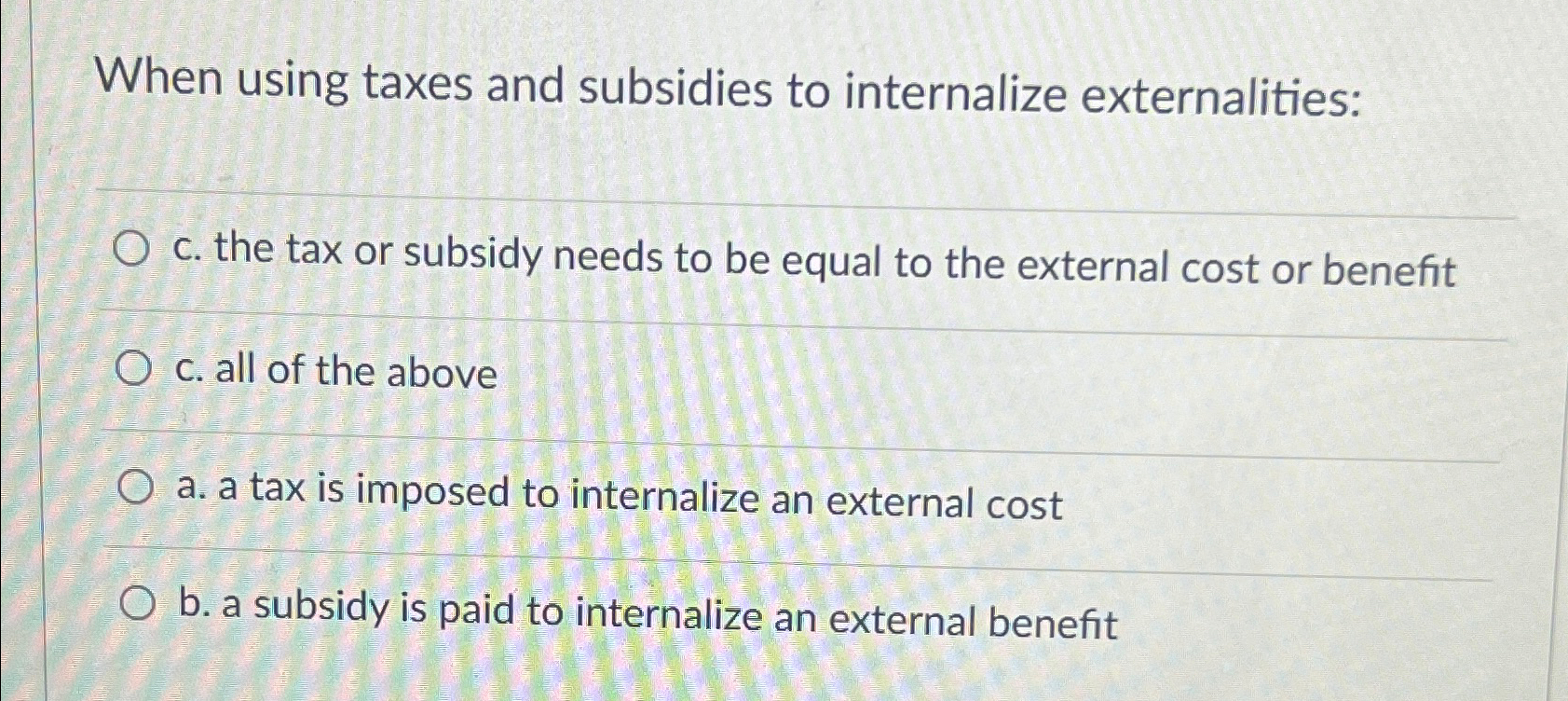 Solved When using taxes and subsidies to internalize | Chegg.com