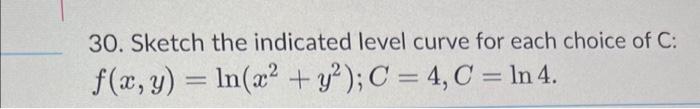 Solved 30. Sketch the indicated level curve for each choice | Chegg.com