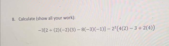 Solved 8. Calculate (show all your work): | Chegg.com