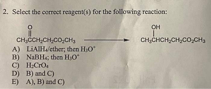 Solved 2. Select the correct reagent(s) for the following | Chegg.com