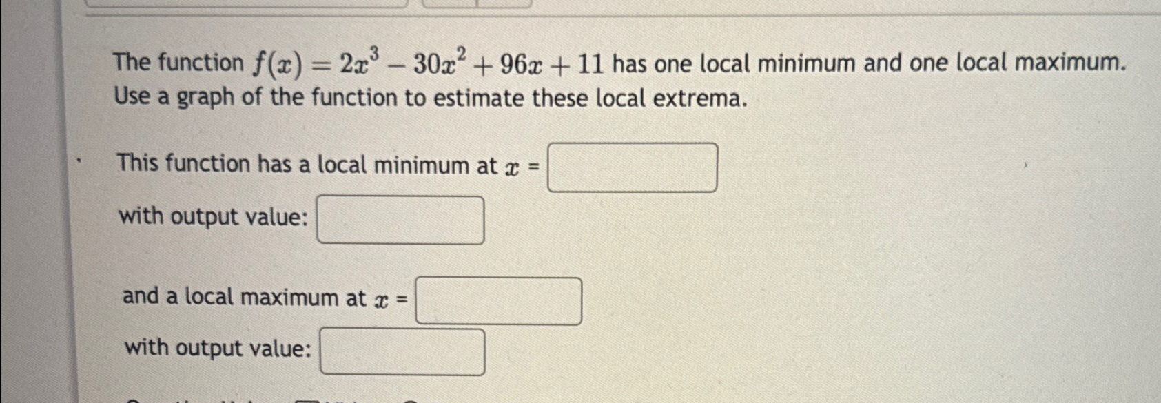 Solved The function f(x)=2x3-30x2+96x+11 ﻿has one local | Chegg.com