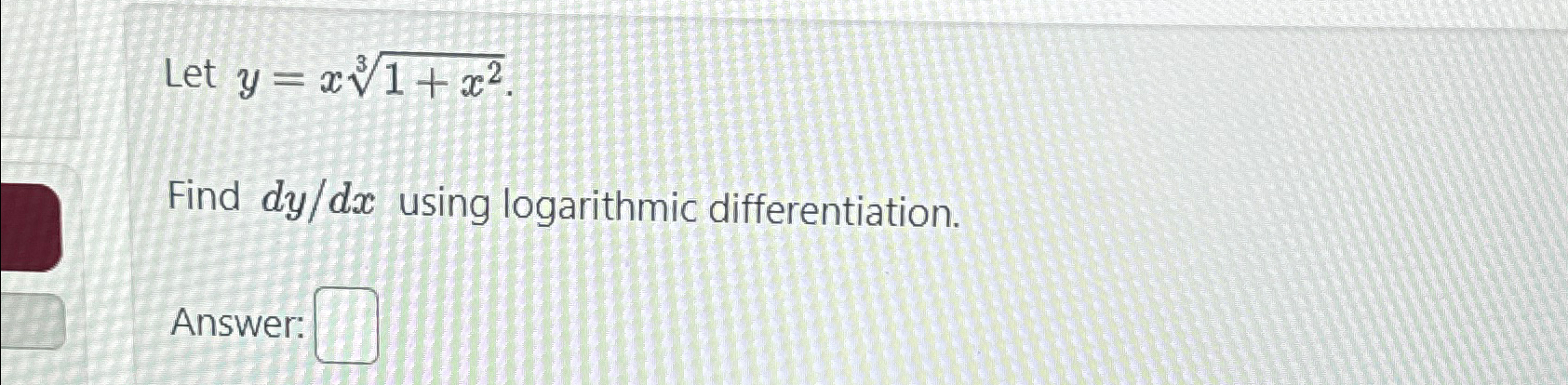 Solved Let y=x1+x23.Find dydx ﻿using logarithmic | Chegg.com