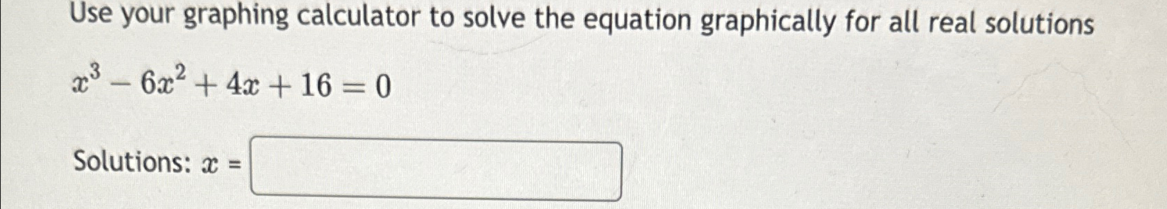 Solved Use your graphing calculator to solve the equation | Chegg.com