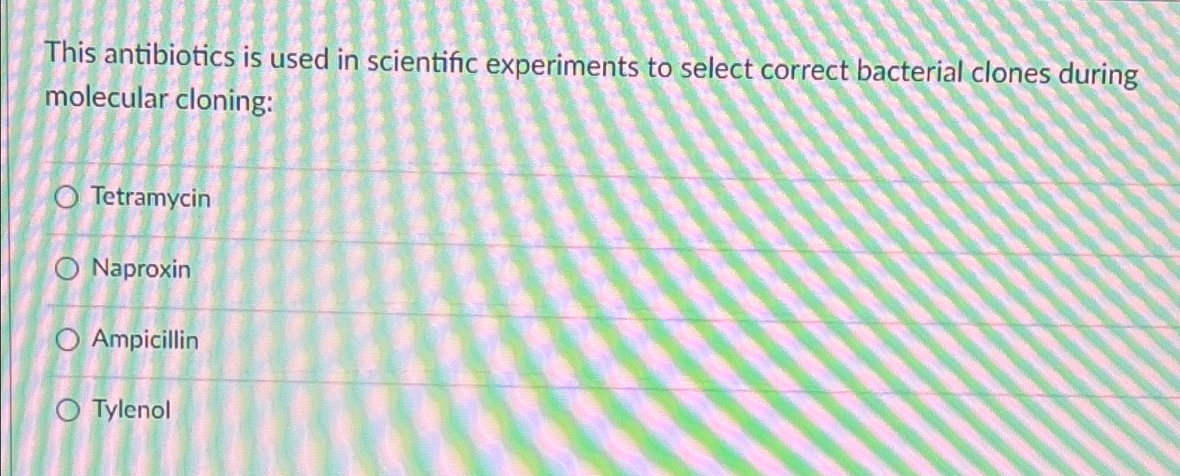 Solved This antibiotics is used in scientific experiments to | Chegg.com