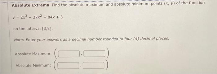 Solved Absolute Extrema. Find the absolute maximum and | Chegg.com