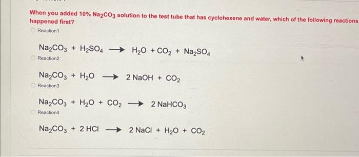 Solved When you added 10%Na2CO3 solution to the test tube | Chegg.com