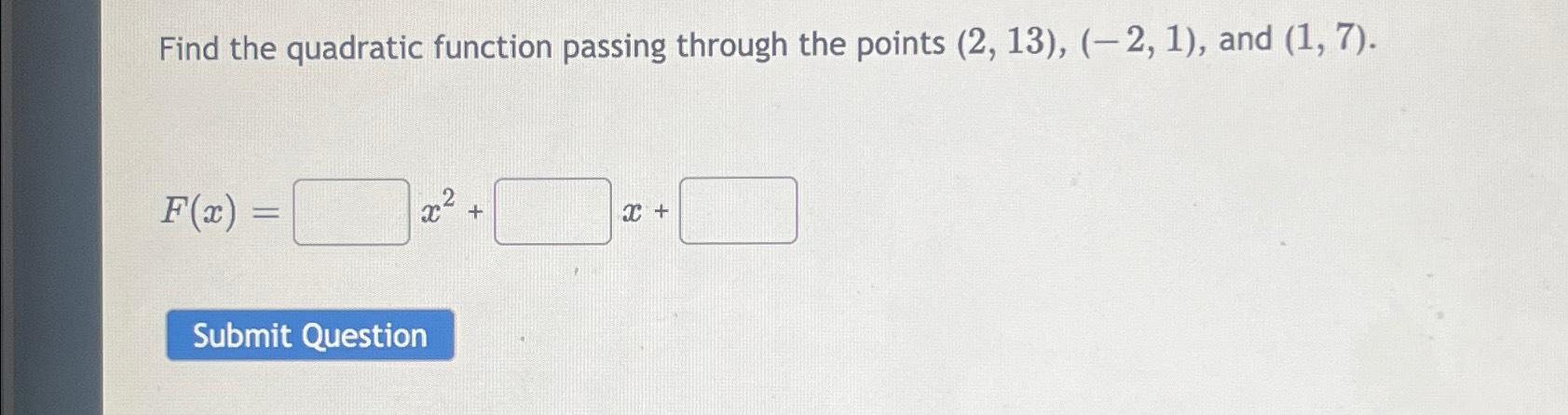 Solved Find the quadratic function passing through the | Chegg.com
