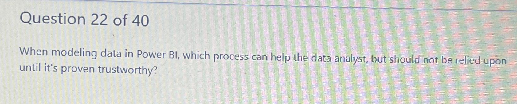 Solved Question 22 ﻿of 40When modeling data in Power BI, | Chegg.com