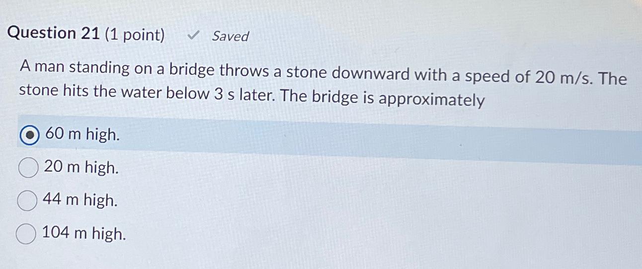 Solved Question 21 (1 point)\\n Saved\\nA man standing on a | Chegg.com