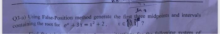 Solved Q3-a) Using False-Position method generate the first | Chegg.com