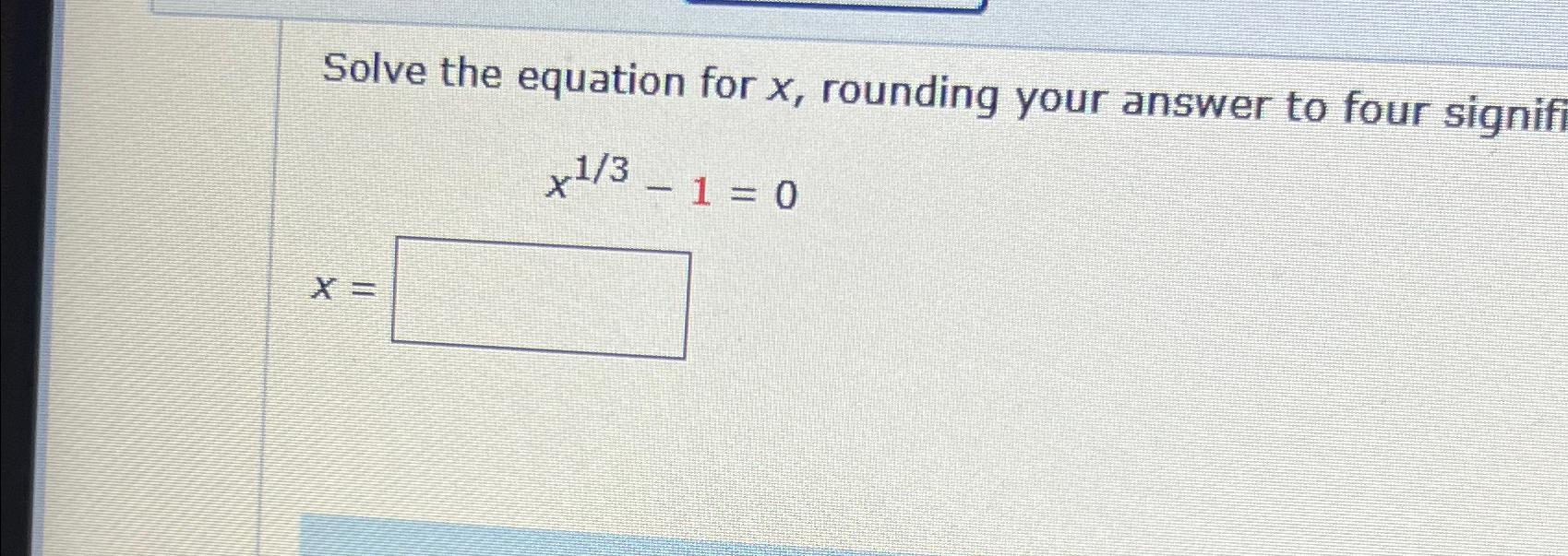 Solved Solve the equation for x, ﻿rounding your answer to | Chegg.com