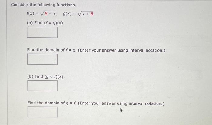 Solved Consider the following functions. f(x)=5−x,g(x)=x+8 | Chegg.com