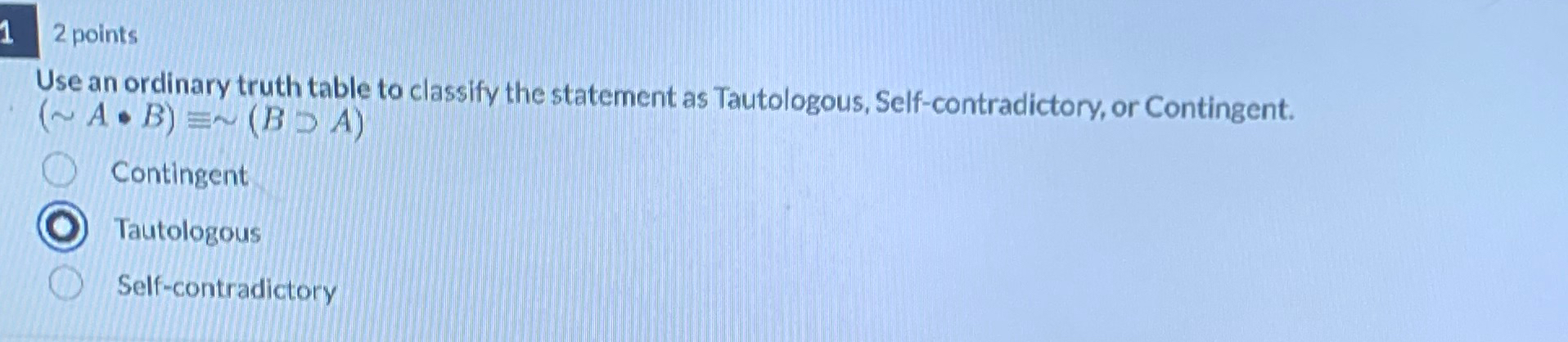 Solved 2 ﻿pointsUse an ordinary truth table to classify the | Chegg.com