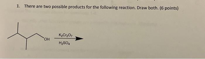 Solved 1. There are two possible products for the following | Chegg.com
