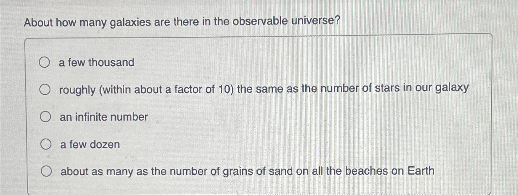 Solved About how many galaxies are there in the observable | Chegg.com