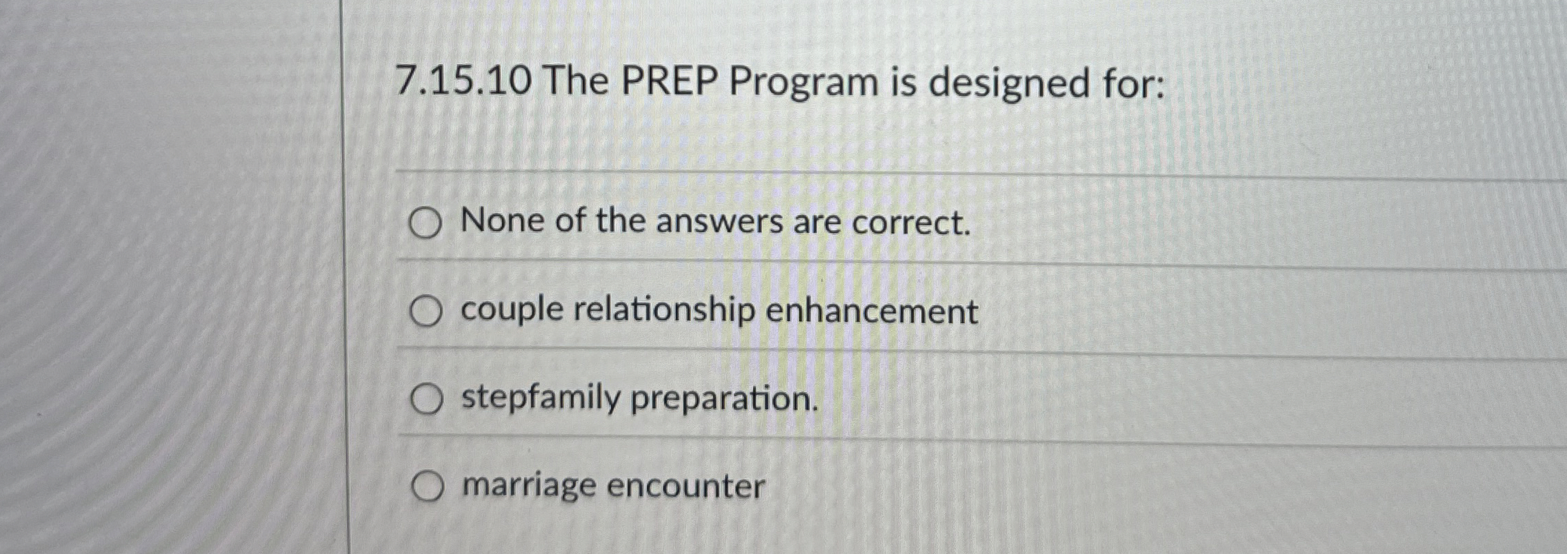 Solved 7.15.10 ﻿The PREP Program is designed for:None of the | Chegg.com