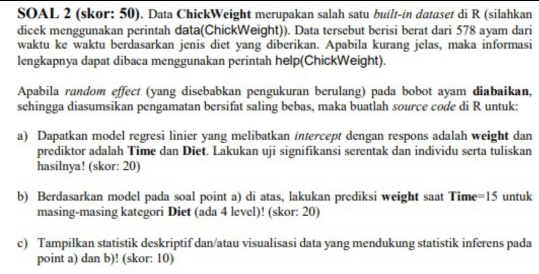 Solved SOAL 2 (skor: 50). Data ChickWeight merupakan salah | Chegg.com