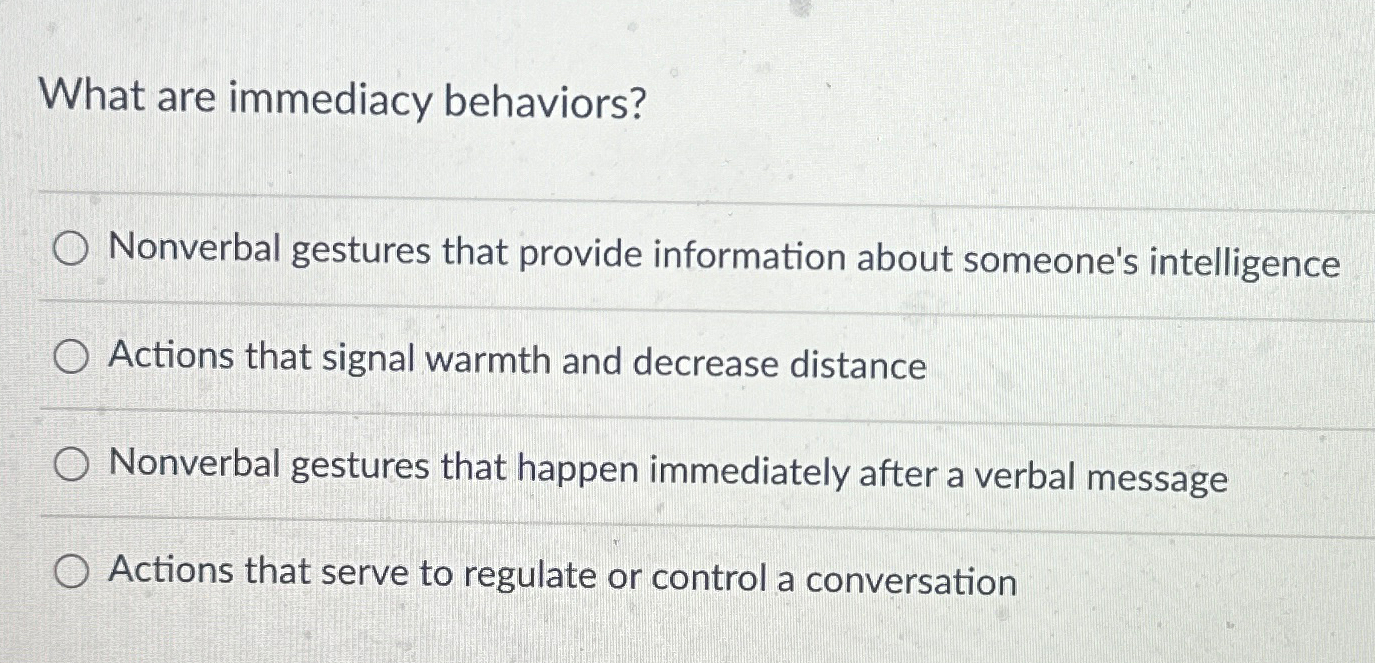Solved What are immediacy behaviors?Nonverbal gestures that | Chegg.com