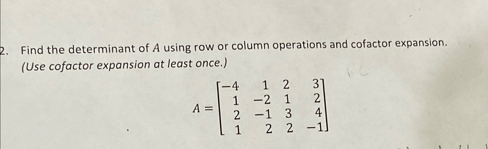 Solved Find the determinant of A using row or column | Chegg.com
